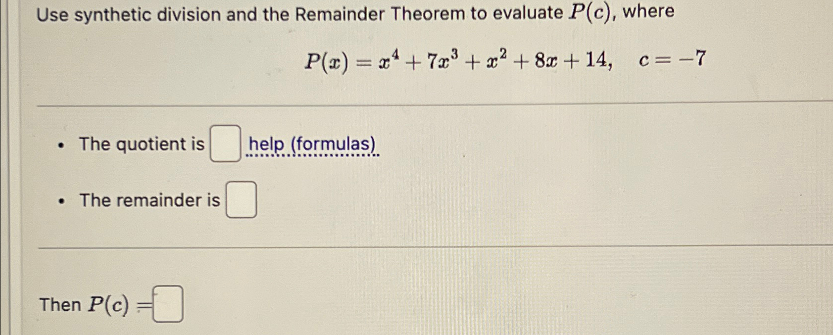 Solved Use synthetic division and the Remainder Theorem to | Chegg.com