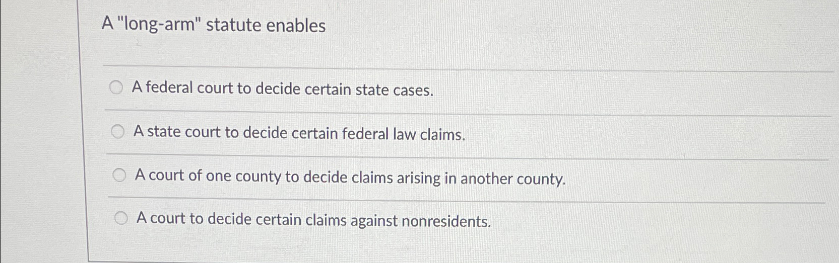 Solved A "long-arm" statute enablesA federal court to decide | Chegg.com