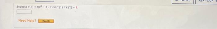 Solved Suppose F(x)=f(x2+1). Find F′(1) if f′(2)=9. | Chegg.com