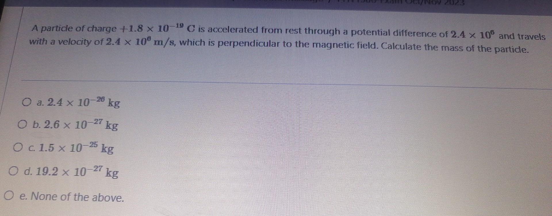 Solved A particle of charge +1.8×10−19C is accelerated from | Chegg.com