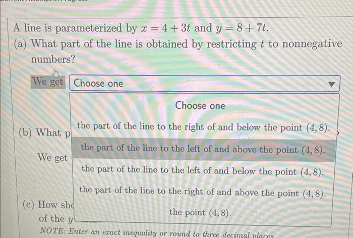 Solved A line is parameterized by x=4+3t and y=8+7t. (a) | Chegg.com