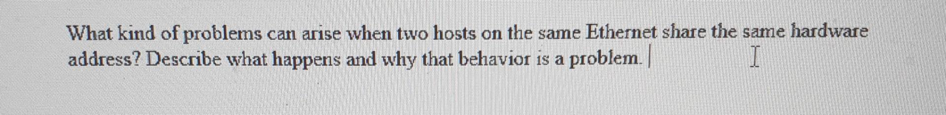 Solved What kind of problems can arise when two hosts on the | Chegg.com