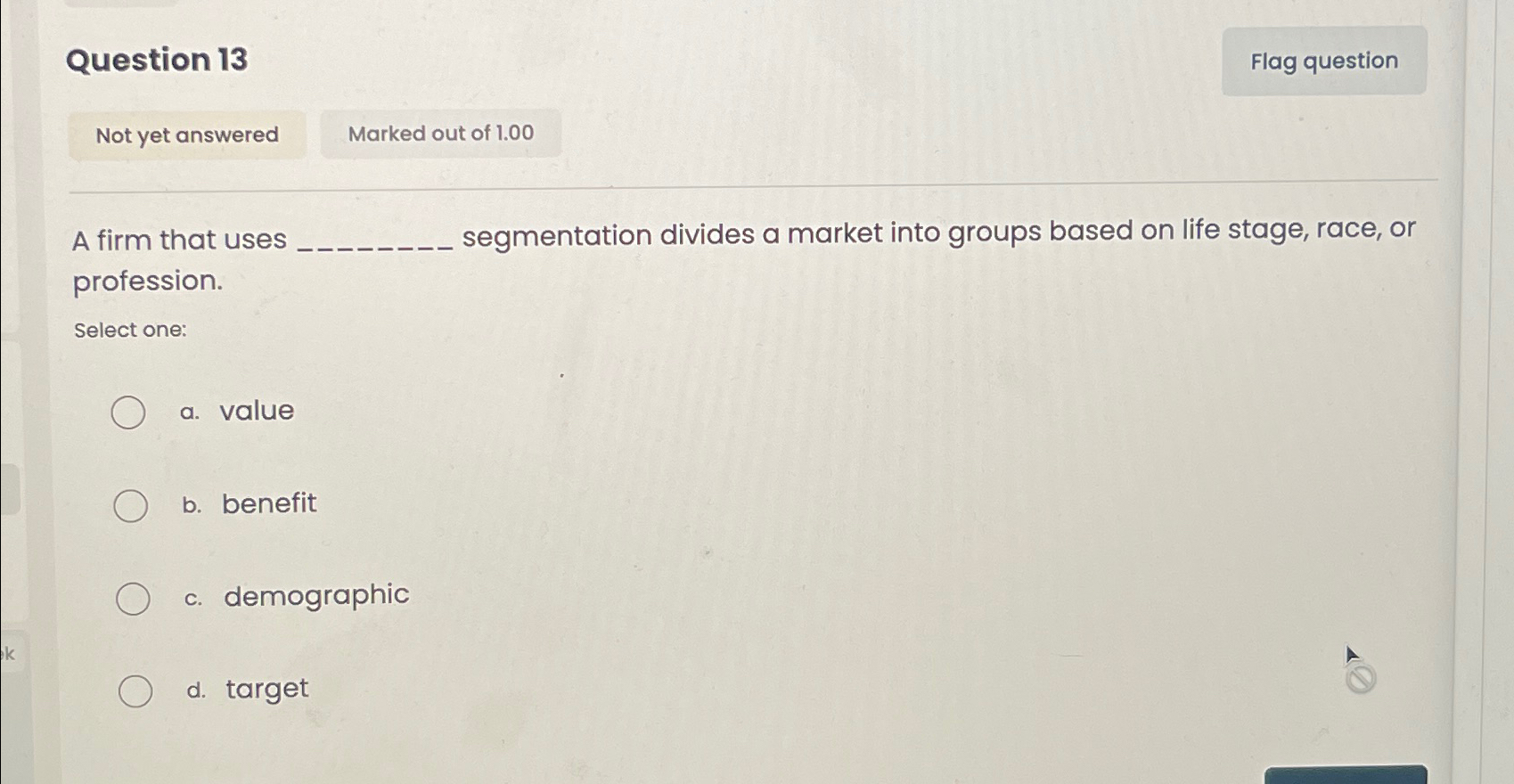 Solved Question 13A firm that uses segmentation divides a | Chegg.com