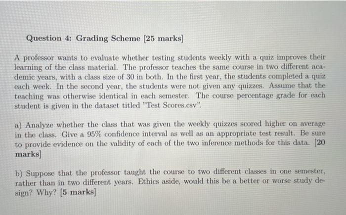Solved Question 4: Grading Scheme [25 marks] A professor | Chegg.com