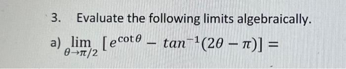 Solved Evaluate the following limits algebraically. | Chegg.com
