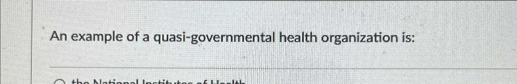 Solved An example of a quasi-governmental health | Chegg.com