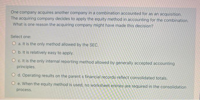 Solved One company acquires another company in a combination | Chegg.com