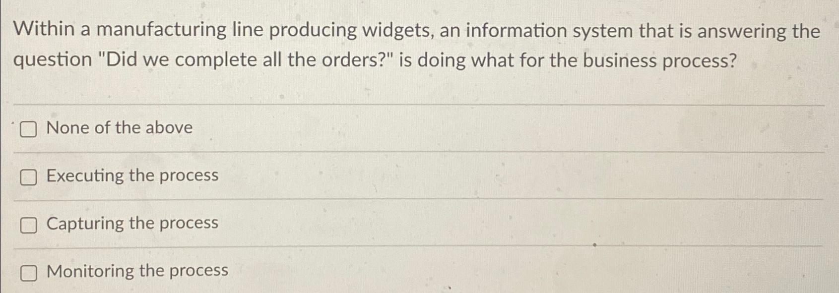 Solved Within a manufacturing line producing widgets, an | Chegg.com