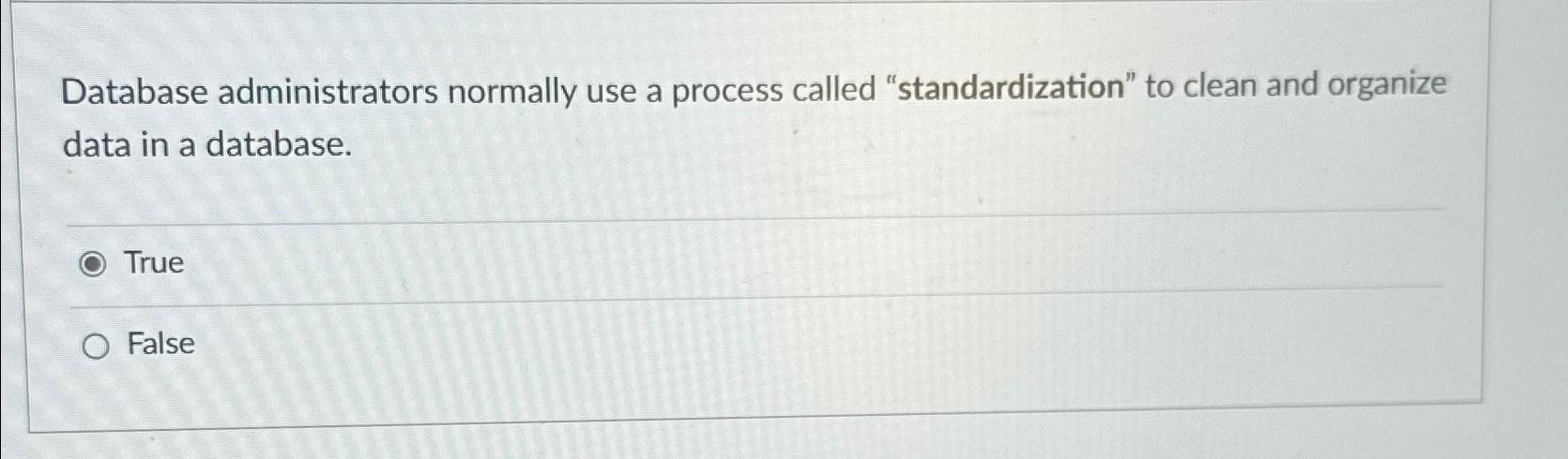 Solved Database administrators normally use a process called | Chegg.com