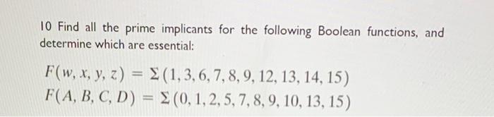Solved 10 Find all the prime implicants for the following | Chegg.com
