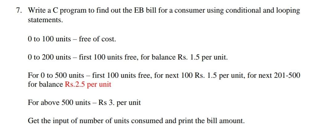 Solved 7. Write a C program to find out the EB bill for a | Chegg.com