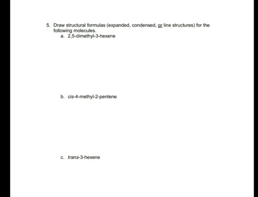 Solved 5. Draw structural formulas (expanded, condensed, or | Chegg.com