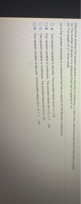 Solved Determine whether the random variable is discrete or | Chegg.com Solved Determine whether the random variable is discrete or | Chegg.com
