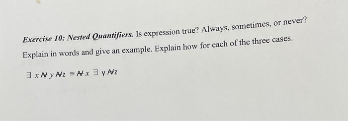 Solved Exercise 10: Nested Quantifiers. Is expression true? | Chegg.com