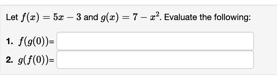 Solved Let f(x)=5x-3 ﻿and g(x)=7-x2. ﻿Evaluate the | Chegg.com