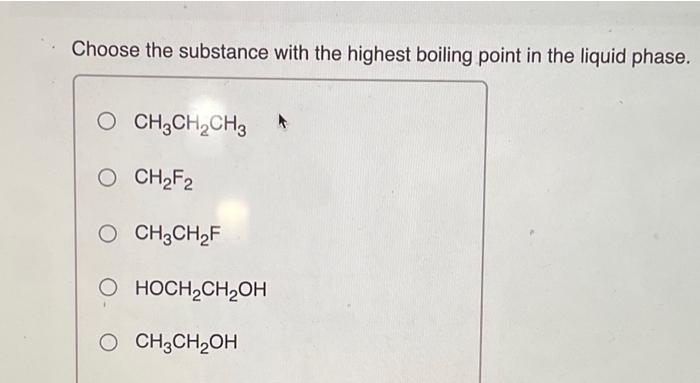 Solved Choose the substance with the highest boiling point | Chegg.com