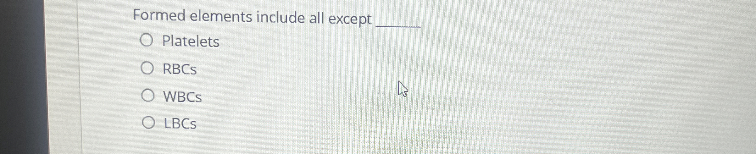 Solved Formed elements include all | Chegg.com