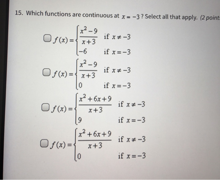 Solved 15. Which functions are continuous at x = -3? Select | Chegg.com