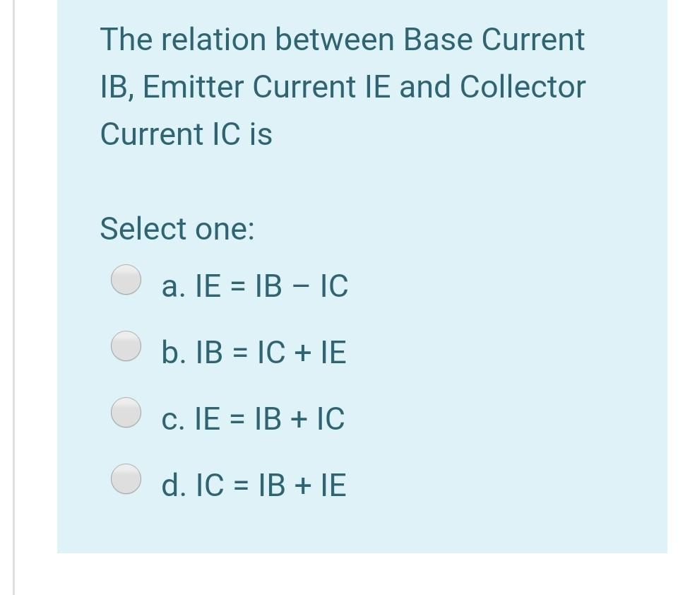 Solved The relation between Base Current IB, Emitter Current | Chegg.com