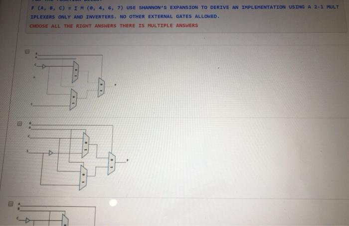 Solved E (A, B, C) = M (0, 4, 6, 7) USE SHANNON'S EXPANSION | Chegg.com