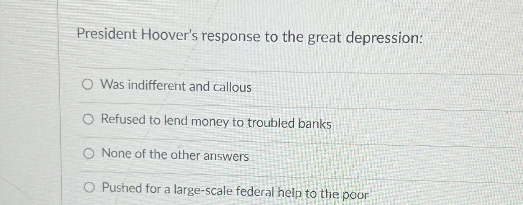Solved President Hoover's response to the great | Chegg.com
