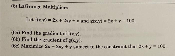 Solved (6) LaGrange Multipliers Let f(x,y)=2x+2xy+y and | Chegg.com