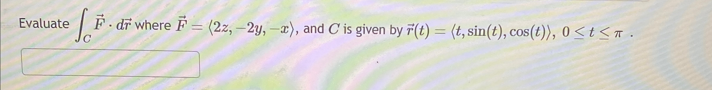 Solved Evaluate ∫C﻿vec(F)*dvec(r) ﻿where | Chegg.com