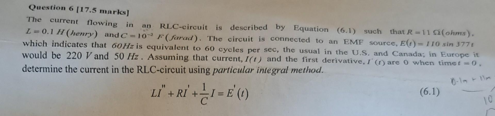 Solved Question 6 [17.5 marks] The current flowing in an | Chegg.com
