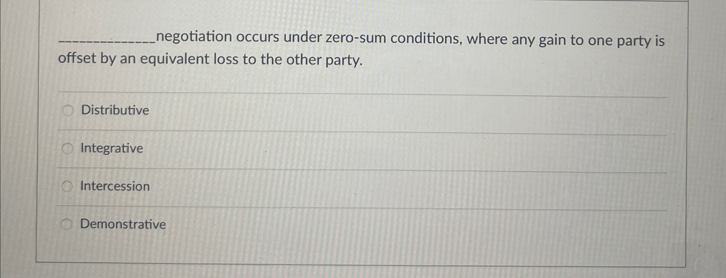 Solved negotiation occurs under zero-sum conditions, where | Chegg.com