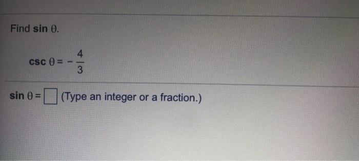 Solved Find sin 0. csc 0 = - = sin e = (Type an integer or a | Chegg.com