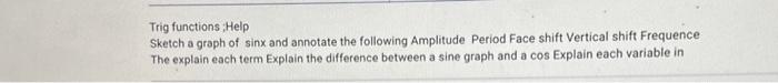 Solved Trig functions ;Help Sketch a graph of sinx and | Chegg.com