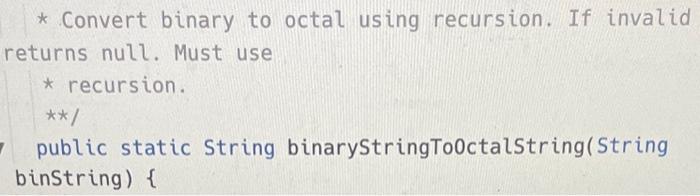 Solved * Convert binary to octal using recursion. If invalid | Chegg.com