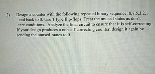 Solved 2) Design a counter with the following repeated | Chegg.com