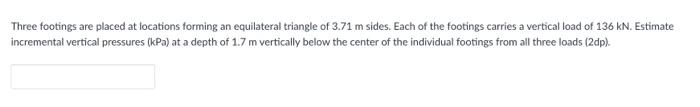 Solved Three footings are placed at locations forming an | Chegg.com