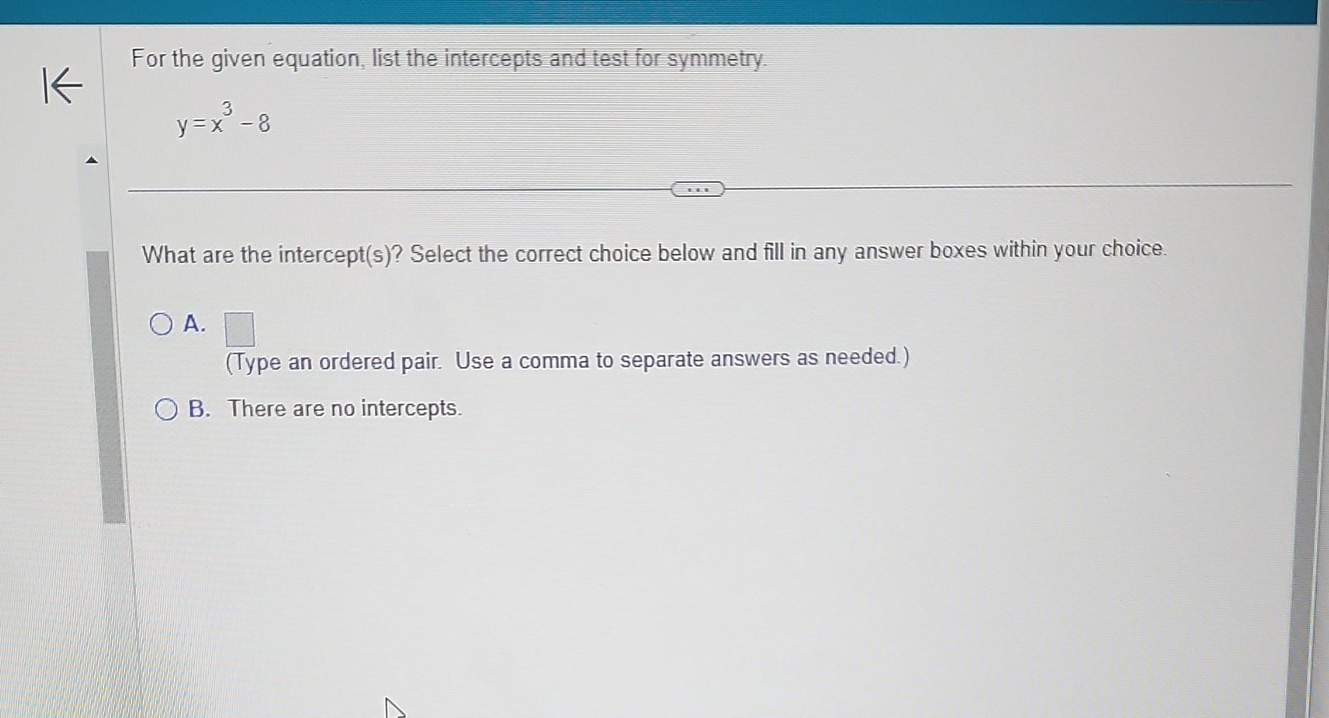 Solved For the given equation, list the intercepts and test | Chegg.com