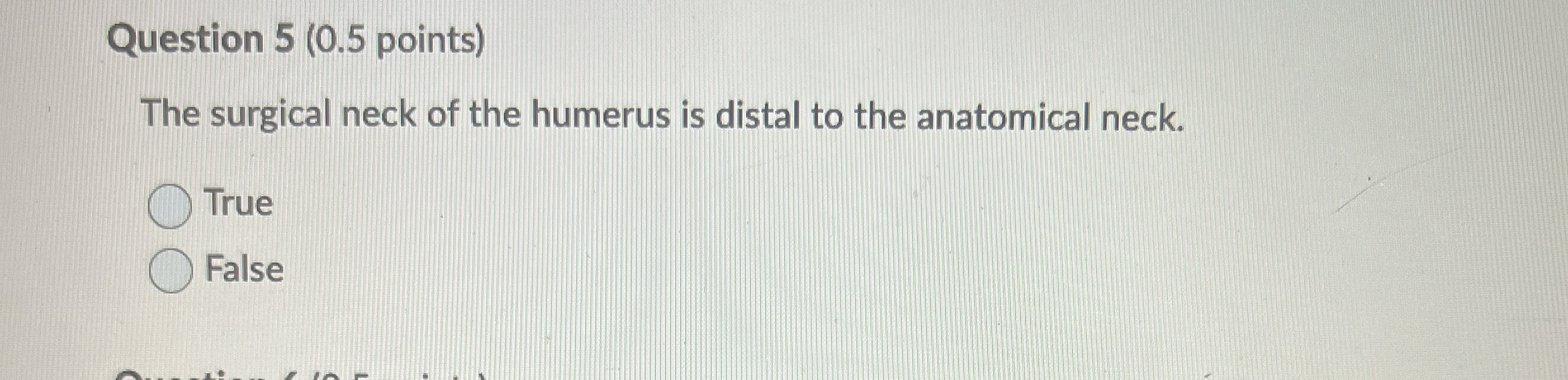 Solved Question 5 ( 0.5 points)The surgical neck of the | Chegg.com Solved Question 5 ( 0.5 points)The surgical neck of the | Chegg.com