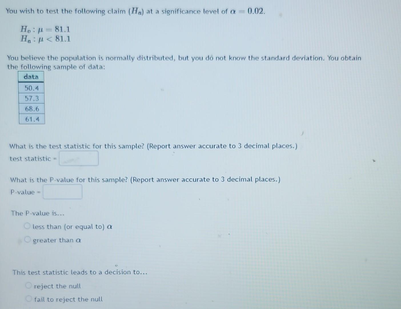 Solved You wish to test the following claim (Ha) at a | Chegg.com