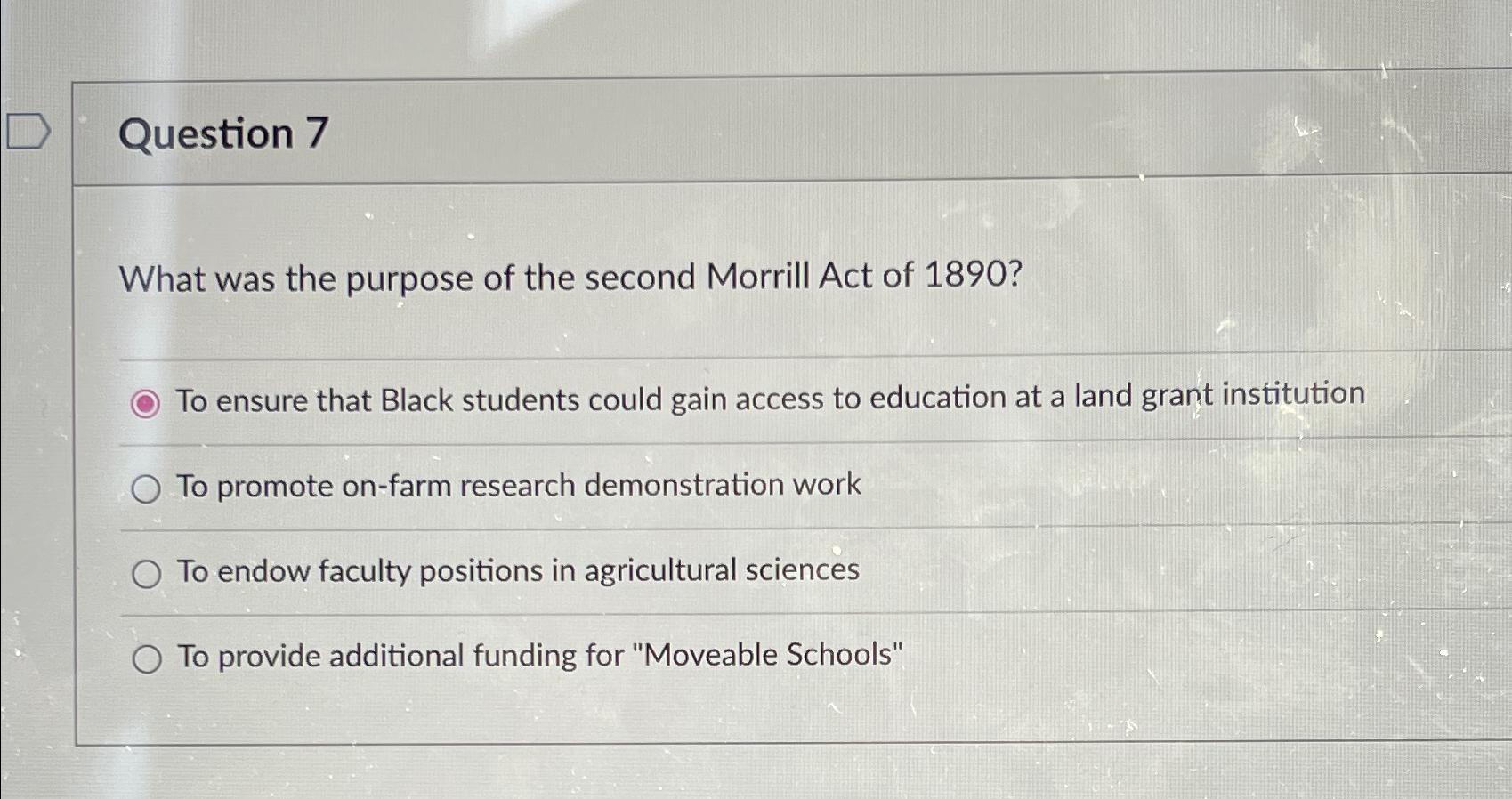 Question 7What was the purpose of the second Morrill | Chegg.com