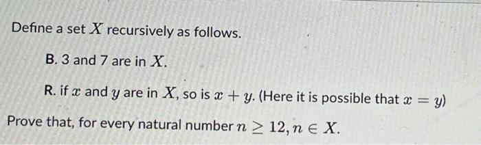 Solved Define a set X recursively as follows. B. 3 and 7 are | Chegg.com