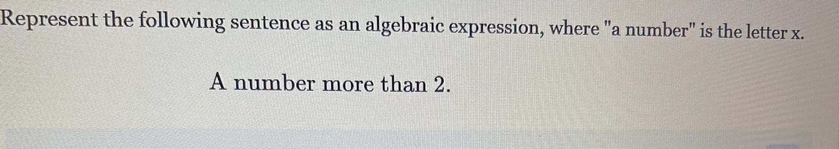 Solved Represent the following sentence as an algebraic | Chegg.com