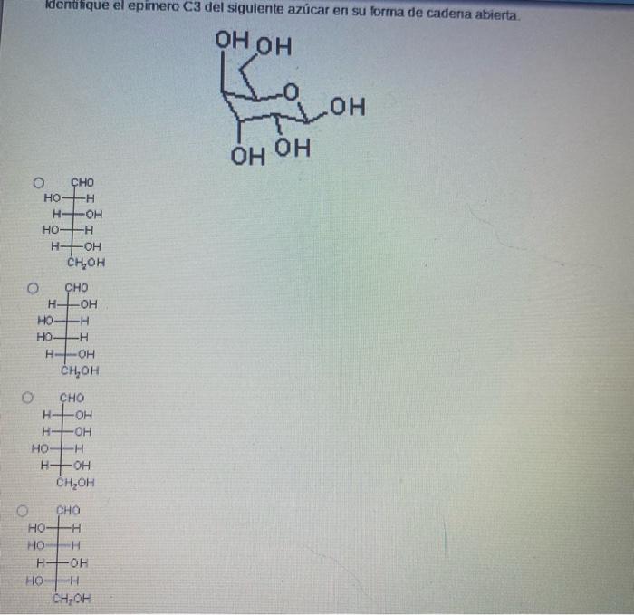 Solved identifique el epimero C3 del siguiente azúcar en su | Chegg.com