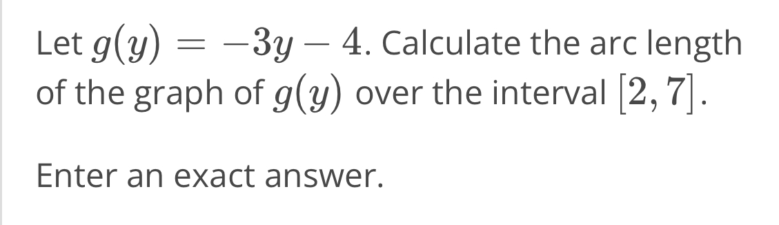 Solved Let g(y)=-3y-4. ﻿Calculate the arc length of the | Chegg.com