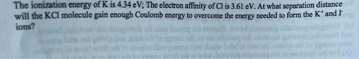 Solved The ionization energy of K is 4.34eV; The electron | Chegg.com