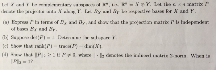 Solved Let X and Y be complementary subspaces of R", i.e., | Chegg.com