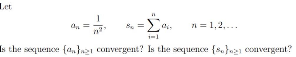 Solved Letan=1n2,sn=∑i=1nai,n=1,2,...Is the sequence {an}n≥1 | Chegg.com