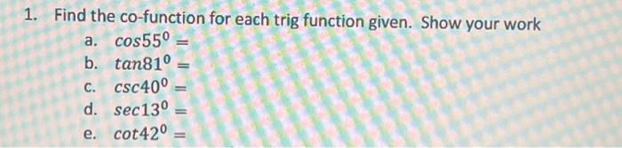 Solved 1. Find the co-function for each trig function given. | Chegg.com