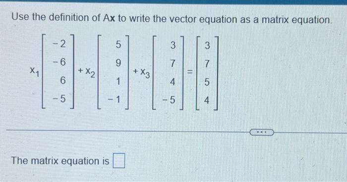 Solved Use the definition of Ax to write the vector equation | Chegg.com