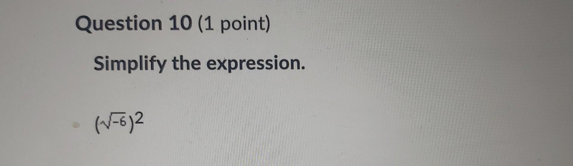 Solved Simplify the expression. (−6)2With the given set of | Chegg.com