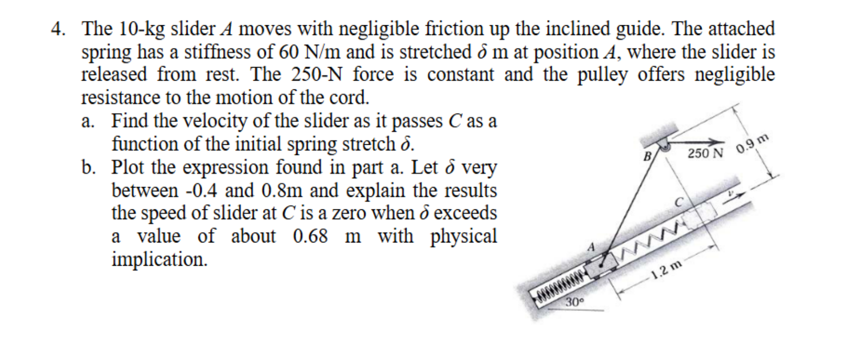 4. ﻿The \( 10-\mathrm{kg} \) ﻿slider \( ﻿A \) ﻿moves | Chegg.com