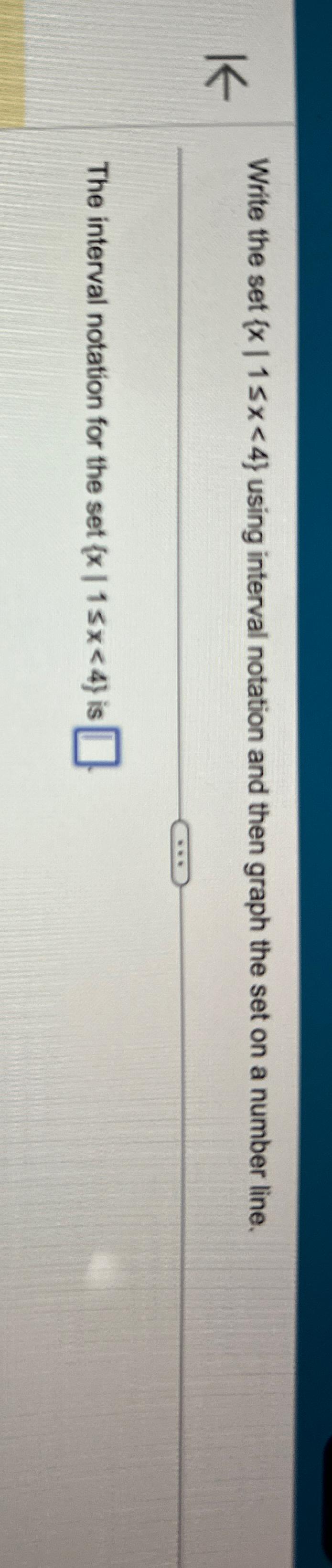 Solved Write the set {x|1≤x